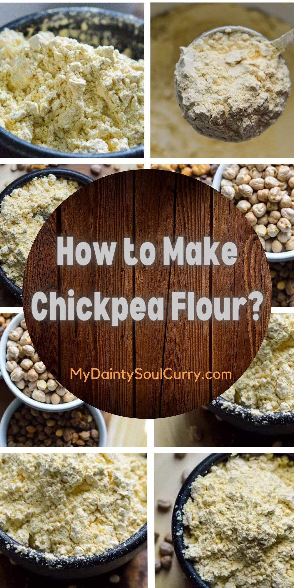 How to Make Chickpea Flour? - My Dainty Soul Curry