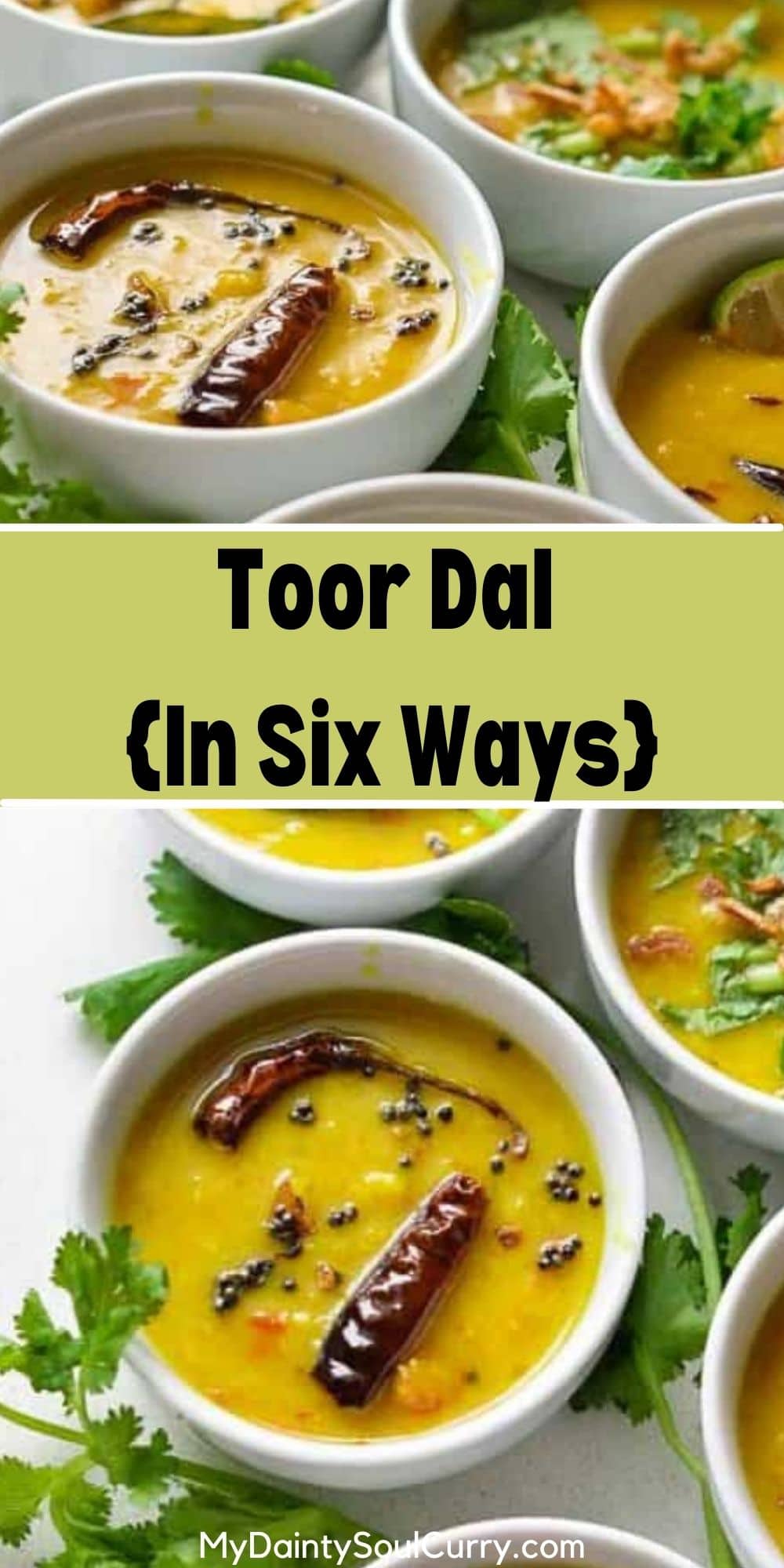 Toor Dal {In Six Ways} - My Dainty Soul Curry