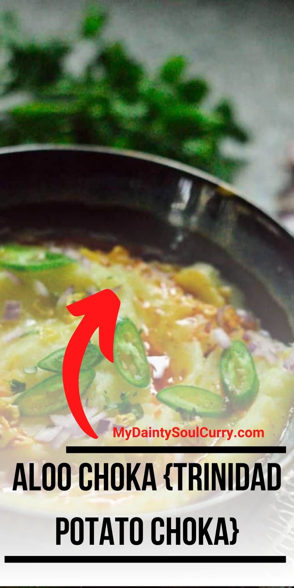 Aloo Choka {Trinidad Potato Choka} - My Dainty Soul Curry