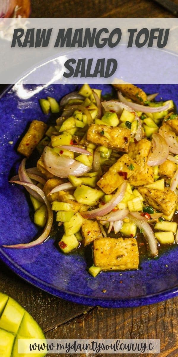Raw Mango Tofu Salad - My Dainty Soul Curry