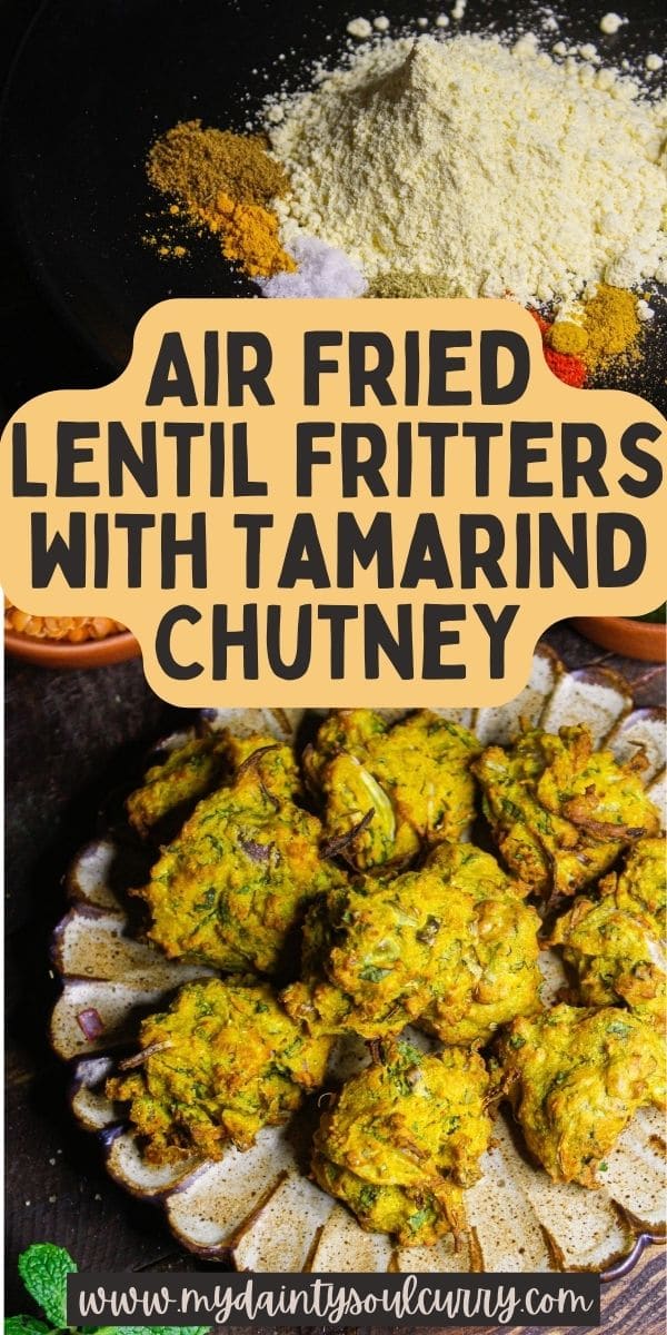 Air Fried Lentil Fritters with Tamarind Chutney - My Dainty Soul Curry
