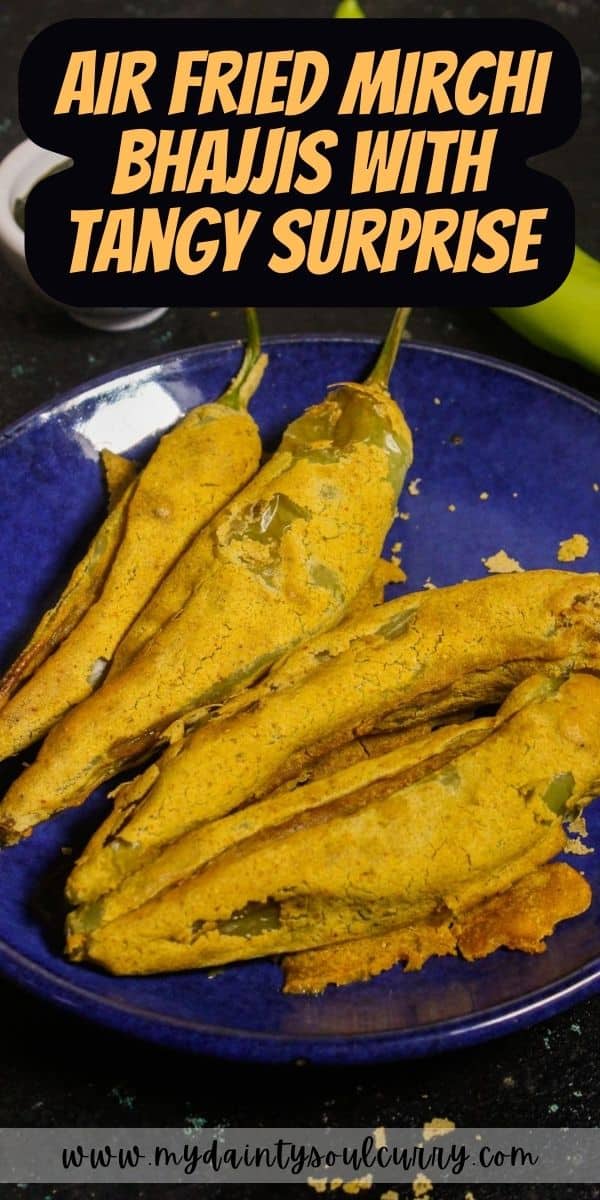Air Fried Mirchi Bhajjis with Tangy Surprise - My Dainty Soul Curry