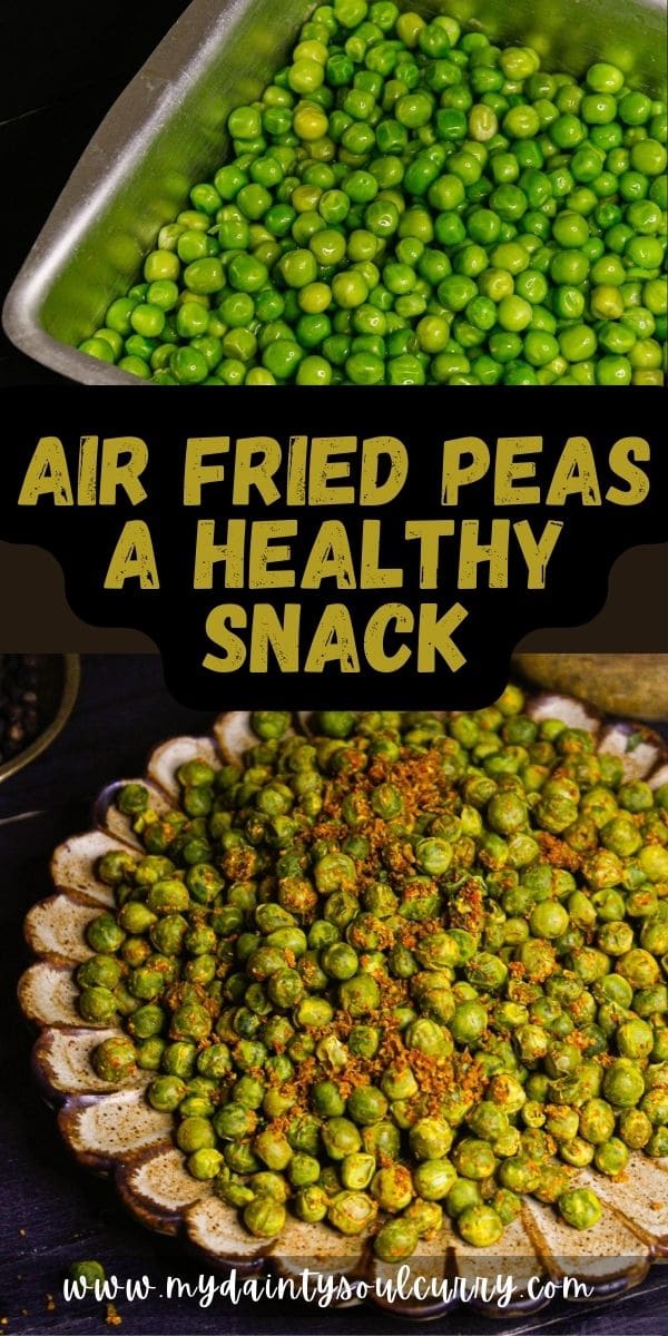 Air Fried Peas: A Healthy Snack - My Dainty Soul Curry