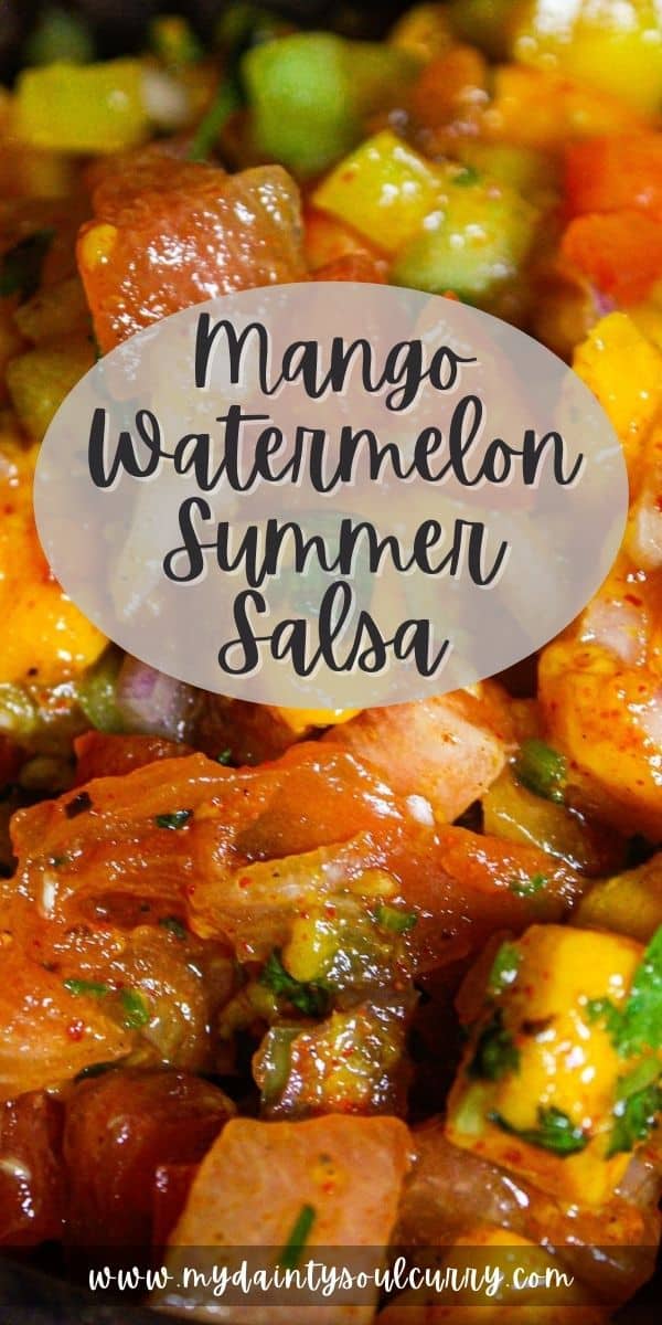 Mango Watermelon Summer Salsa - My Dainty Soul Curry