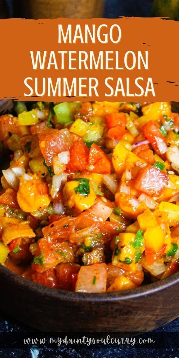 Mango Watermelon Summer Salsa - My Dainty Soul Curry