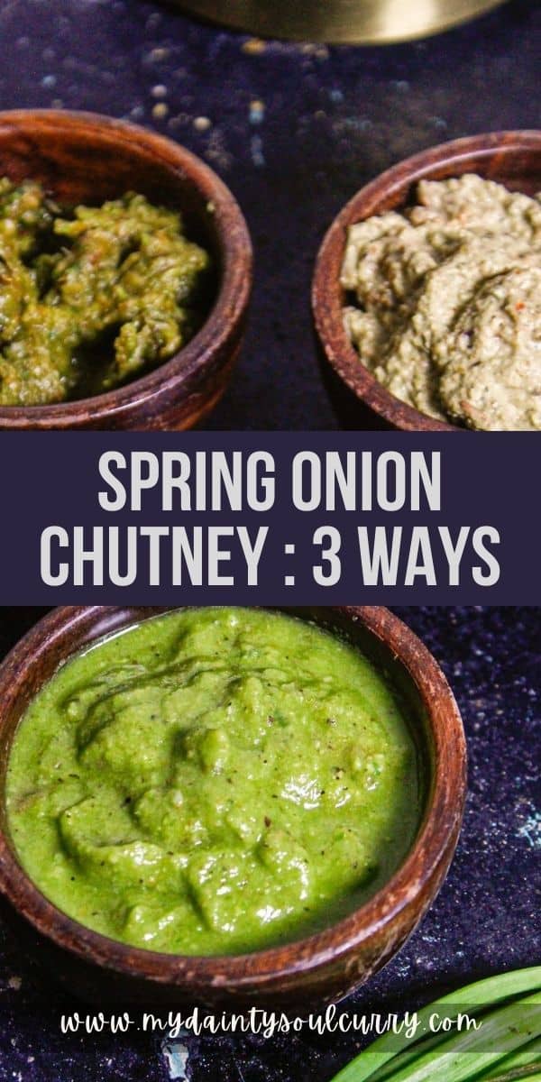 Spring Onion Chutney: 3 Ways - My Dainty Soul Curry