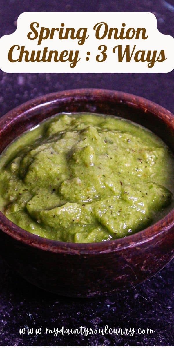 Spring Onion Chutney: 3 Ways - My Dainty Soul Curry