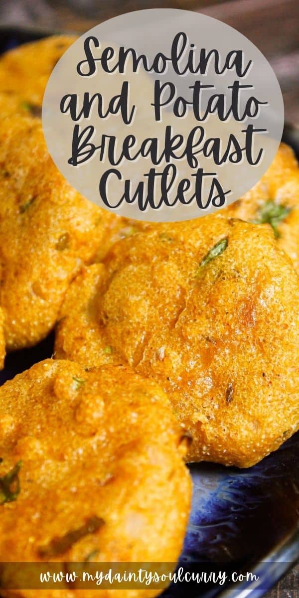 Semolina and Potato Breakfast Cutlets - My Dainty Soul Curry
