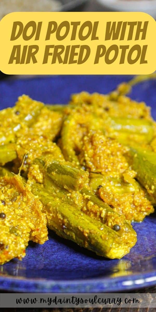 Doi Potol with Air Fried Potol - My Dainty Soul Curry