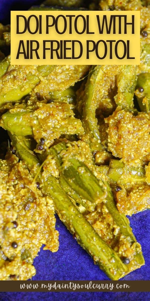 Doi Potol with Air Fried Potol - My Dainty Soul Curry