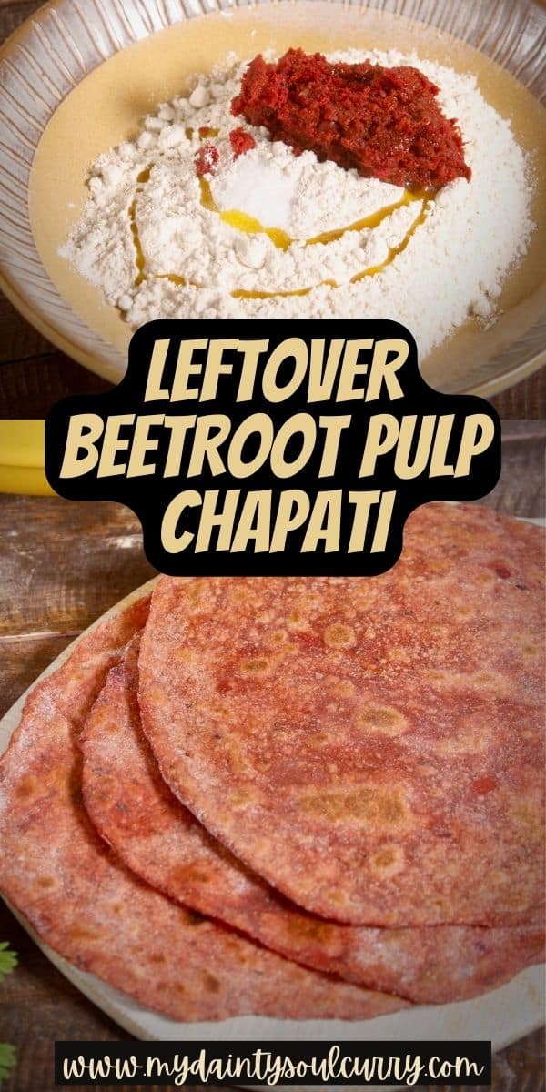 Leftover Beetroot Pulp Chapati - My Dainty Soul Curry