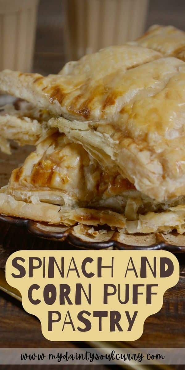 Spinach and Corn Puff Pastry - My Dainty Soul Curry