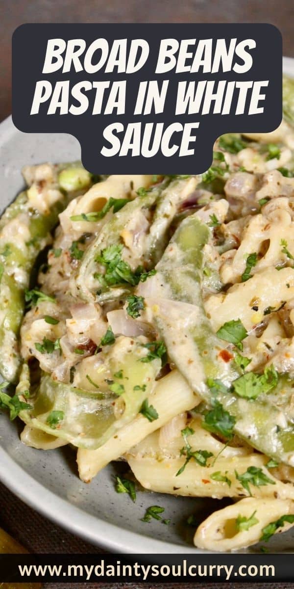 Broad Beans Pasta in White Sauce - My Dainty Soul Curry