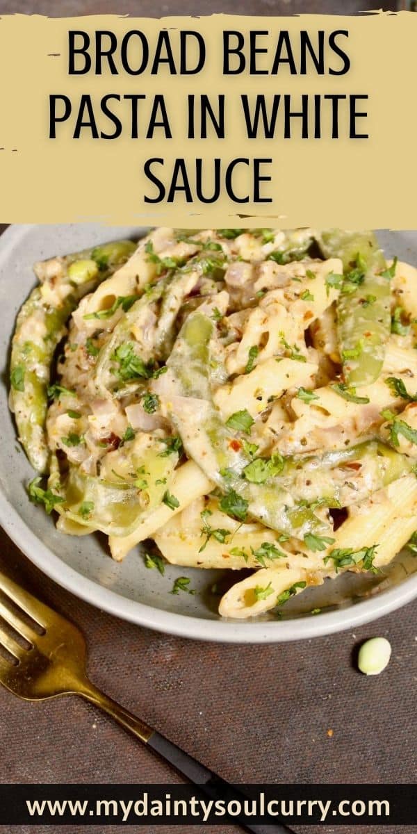 Broad Beans Pasta in White Sauce - My Dainty Soul Curry