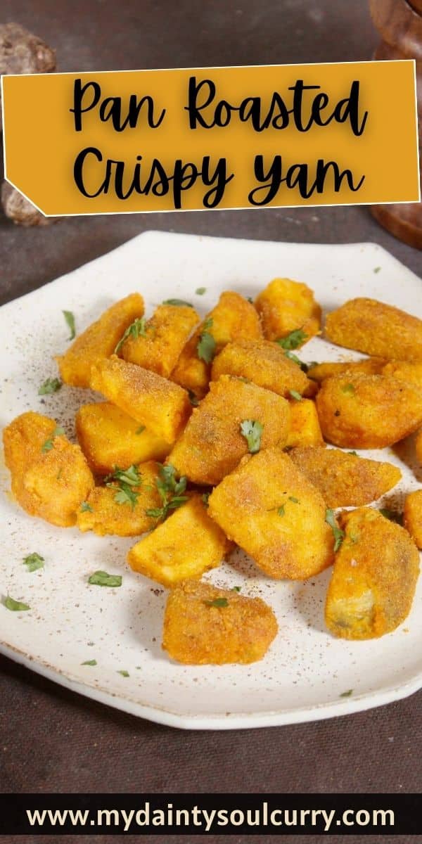 Pan Roasted Crispy Yam - My Dainty Soul Curry