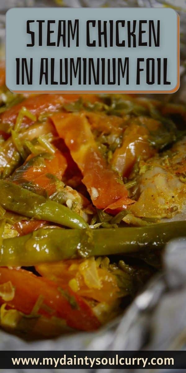 Steamed Chicken in Aluminium Foil - My Dainty Soul Curry