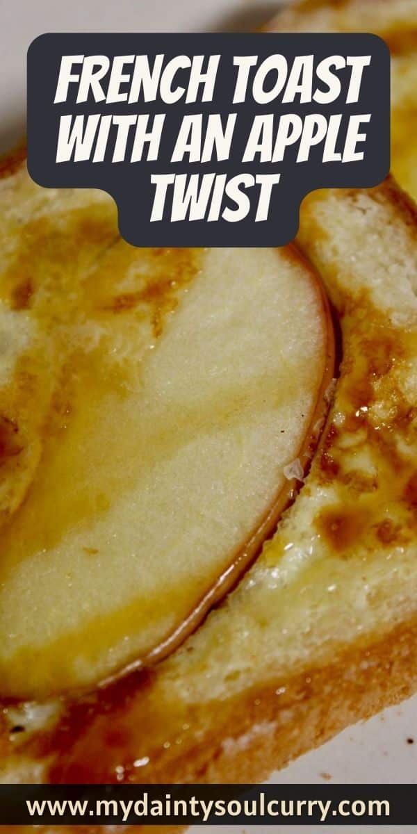 French Toast with Apple Twist - My Dainty Soul Curry