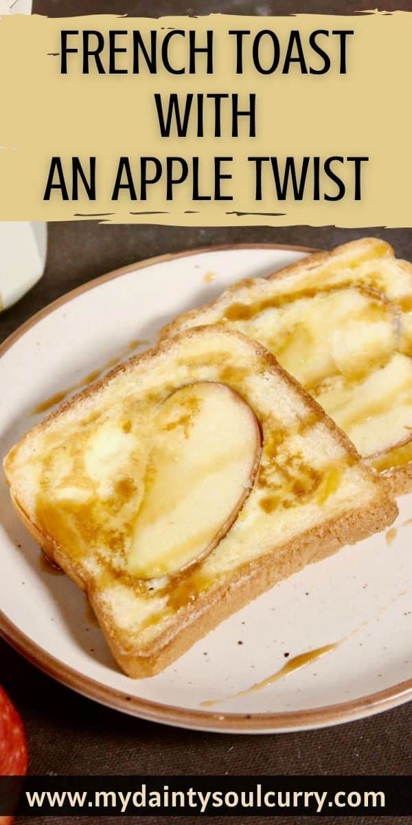 French Toast with Apple Twist - My Dainty Soul Curry