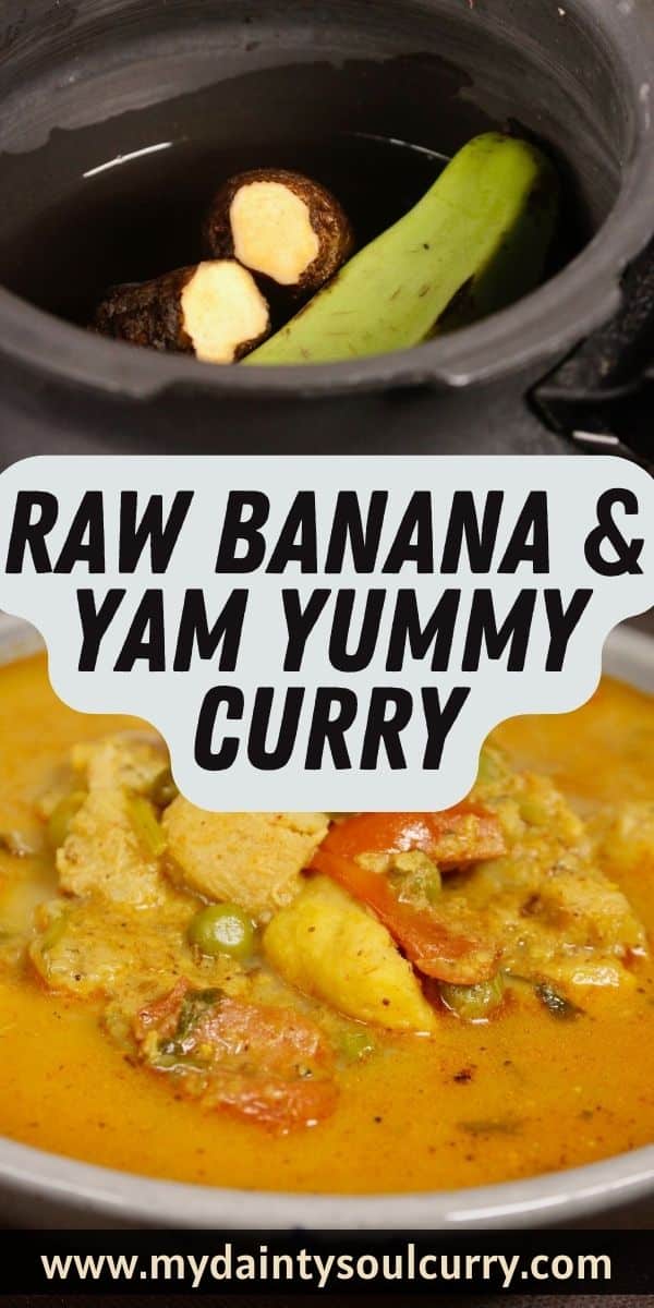 Raw Banana and Yam Curry - My Dainty Soul Curry