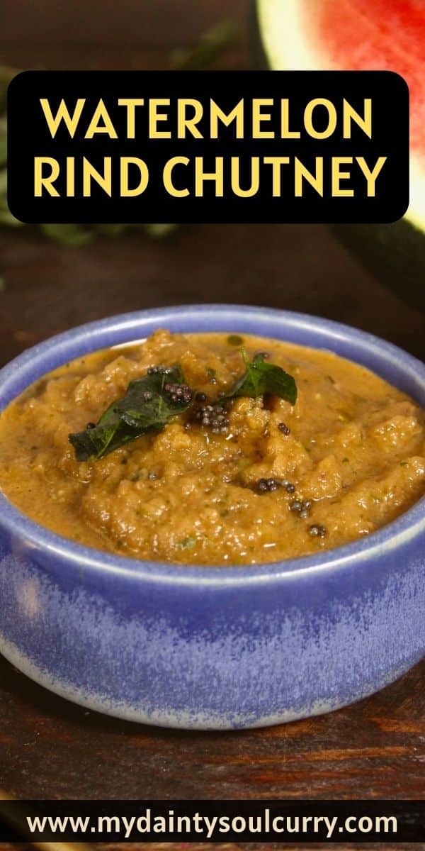 Watermelon Rind Chutney - My Dainty Soul Curry