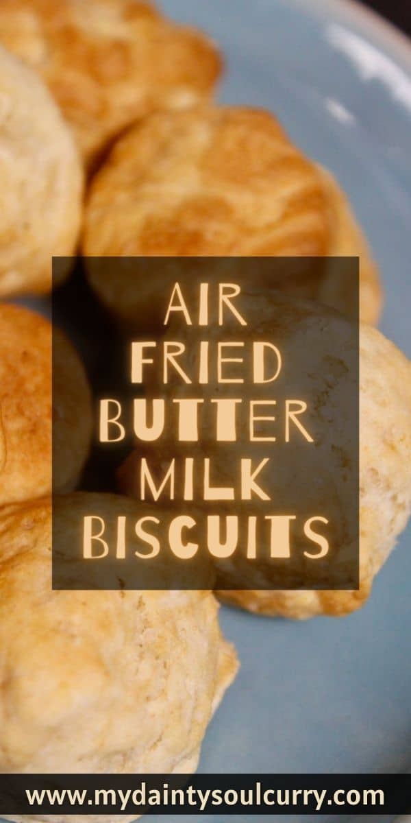 Air Fried Buttermilk Biscuits - My Dainty Soul Curry