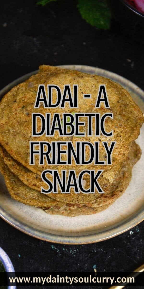 Adai | A Diabetic Friendly Snack - My Dainty Soul Curry