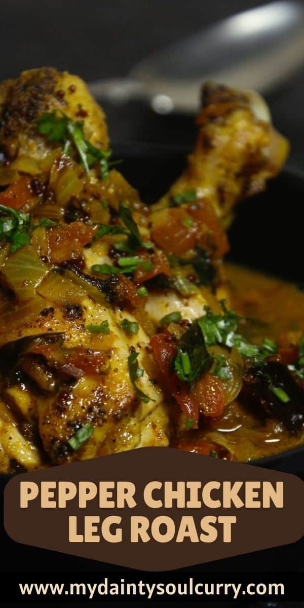 Pepper Chicken Leg Roast - My Dainty Soul Curry