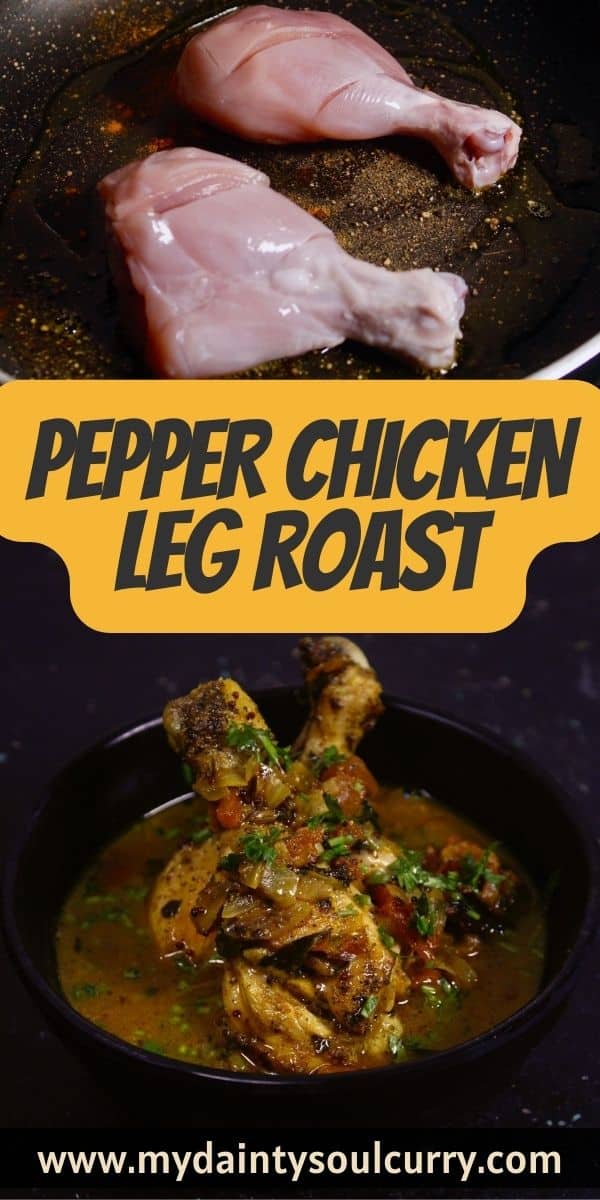 Pepper Chicken Leg Roast - My Dainty Soul Curry