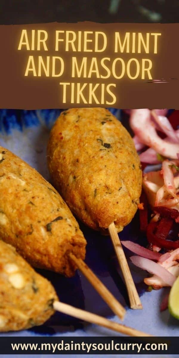 Air Fried Mint and Masoor Tikkis - My Dainty Soul Curry