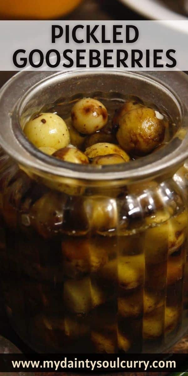Pickled Gooseberries - My Dainty Soul Curry