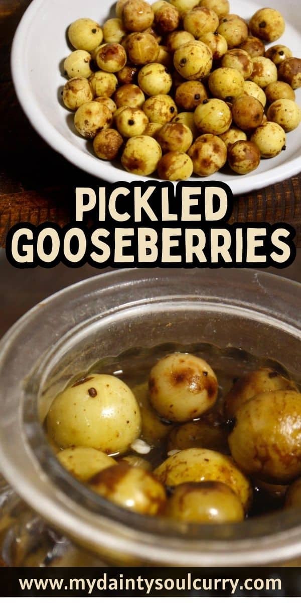 Pickled Gooseberries - My Dainty Soul Curry