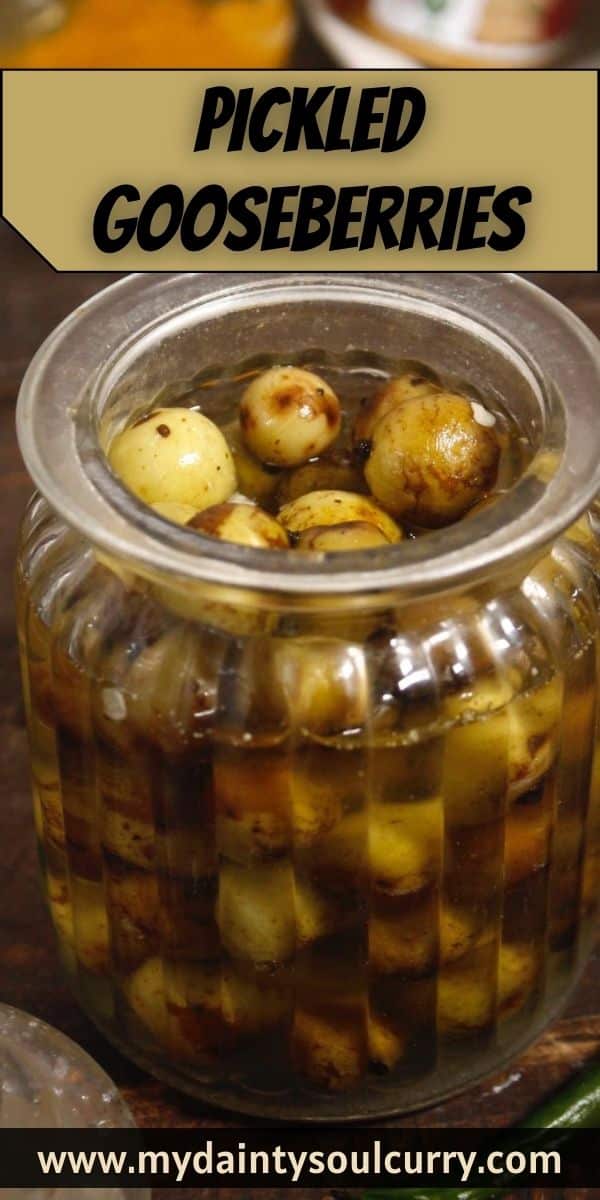 Pickled Gooseberries - My Dainty Soul Curry