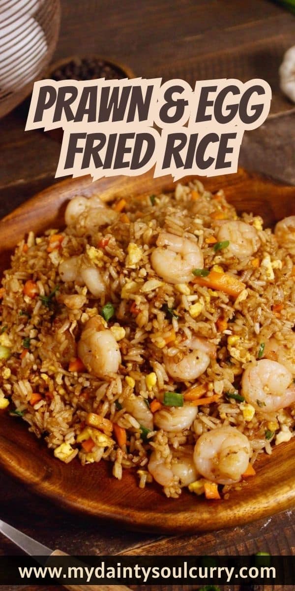 Prawn and Egg Fried Rice - My Dainty Soul Curry