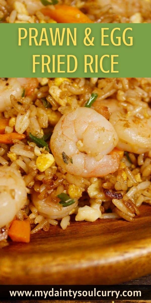 Prawn and Egg Fried Rice - My Dainty Soul Curry