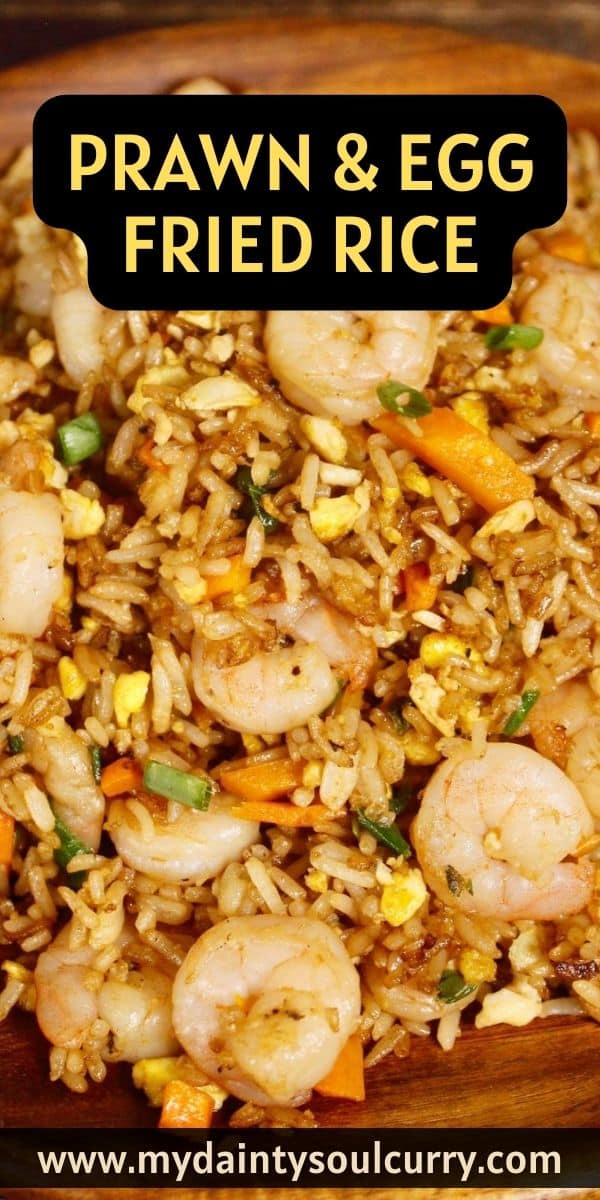 Prawn and Egg Fried Rice - My Dainty Soul Curry