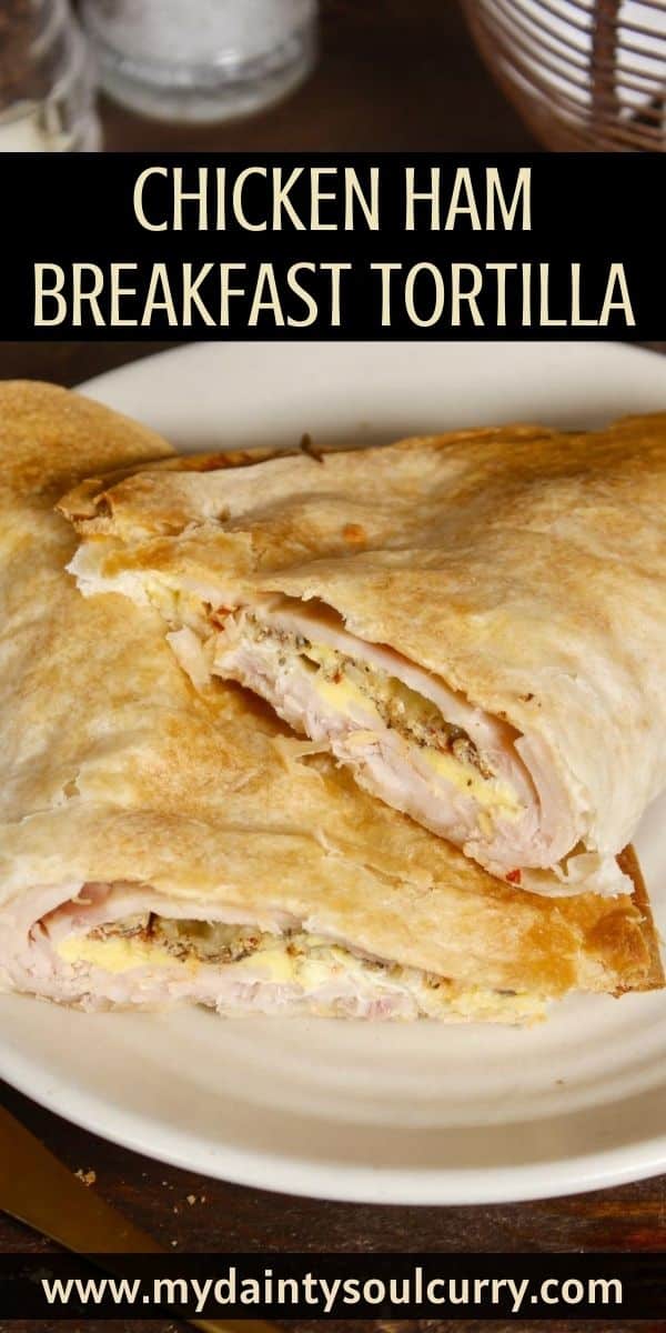 Chicken Ham Breakfast Tortilla - My Dainty Soul Curry
