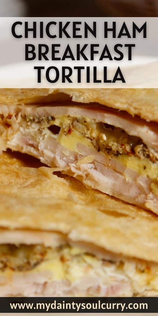 Chicken Ham Breakfast Tortilla - My Dainty Soul Curry