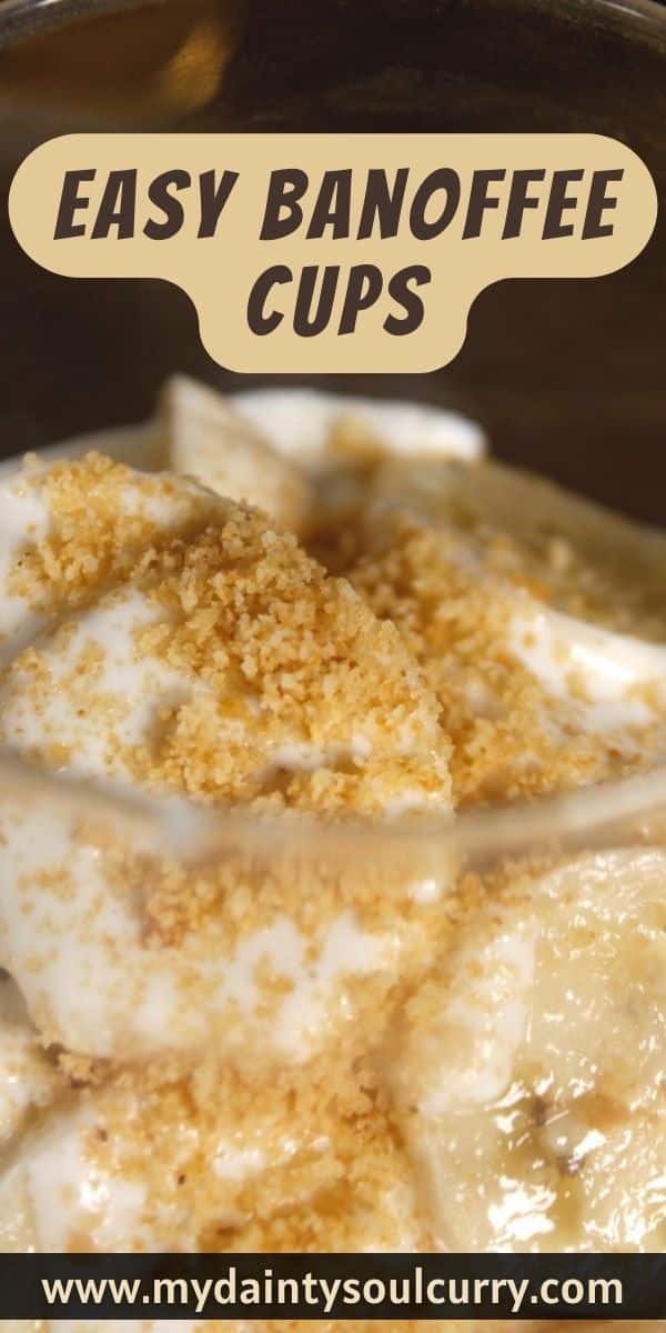 Easy Banoffee Cups - My Dainty Soul Curry