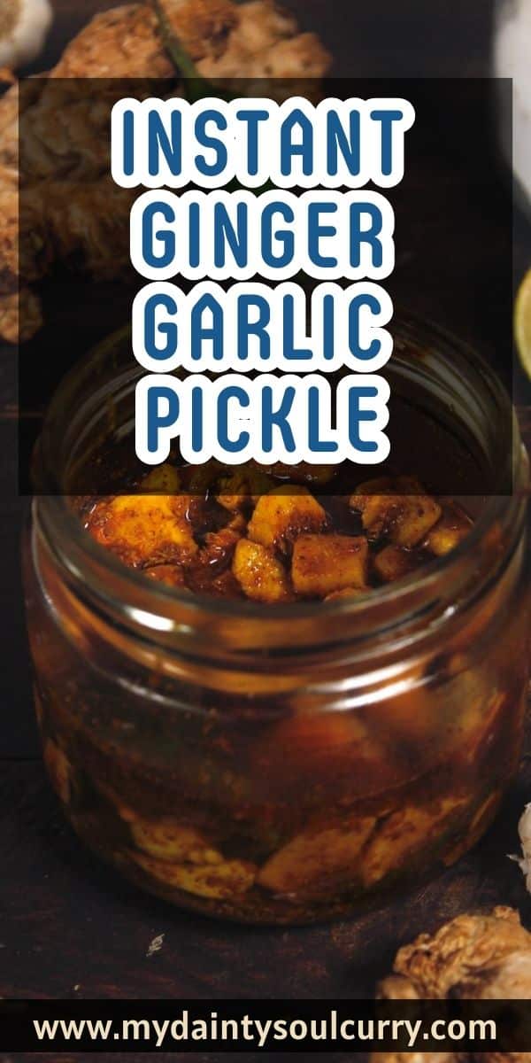 Instant Ginger Garlic Pickle - My Dainty Soul Curry